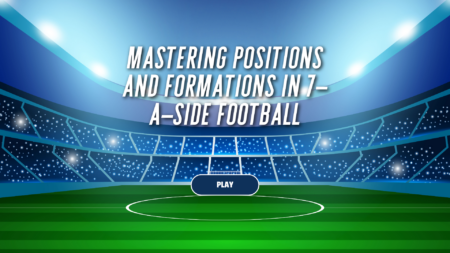 Understanding Positions and Formations in 7-a-Side Football - Replica ...